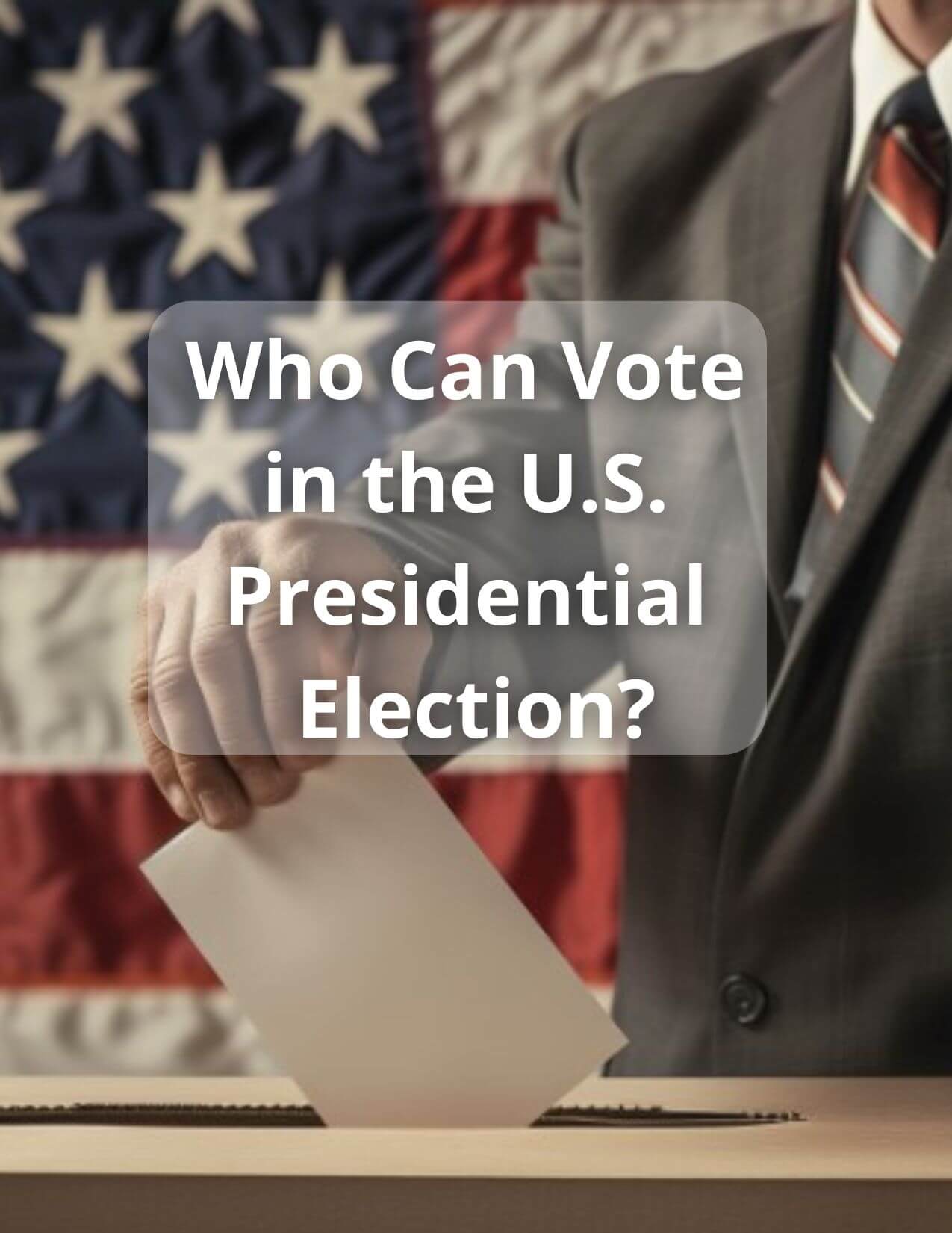 Who Can Vote in the USA Presidential Election